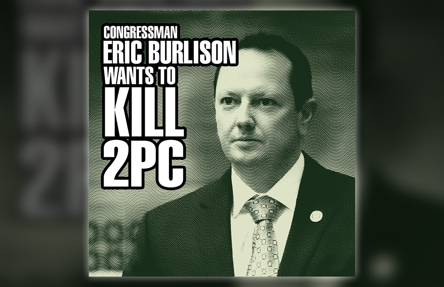 Rep. Eric Burlison's attack on FRA’s 2PC rule shows he's against us ...