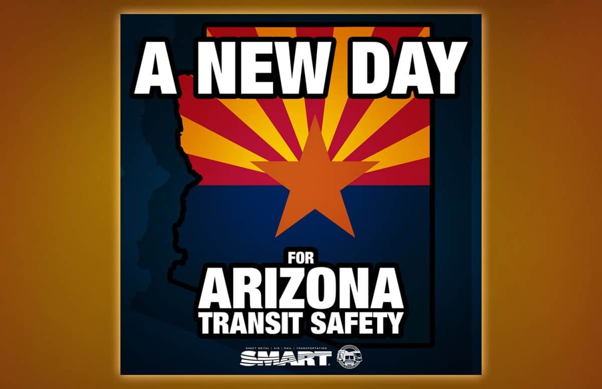 SMART-TD celebrates Arizona law that protects transit workers - SMART Union